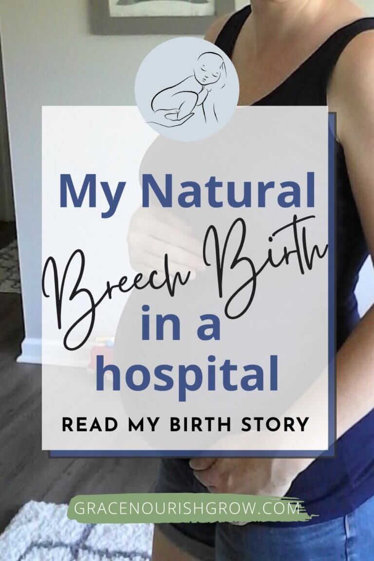 My Natural Breech Birth in the Hospital, Part 1 - Grace Nourish Grow