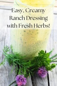 Simple Creamy Ranch Dressing (with Fresh Herbs from the Garden) - Grace ...